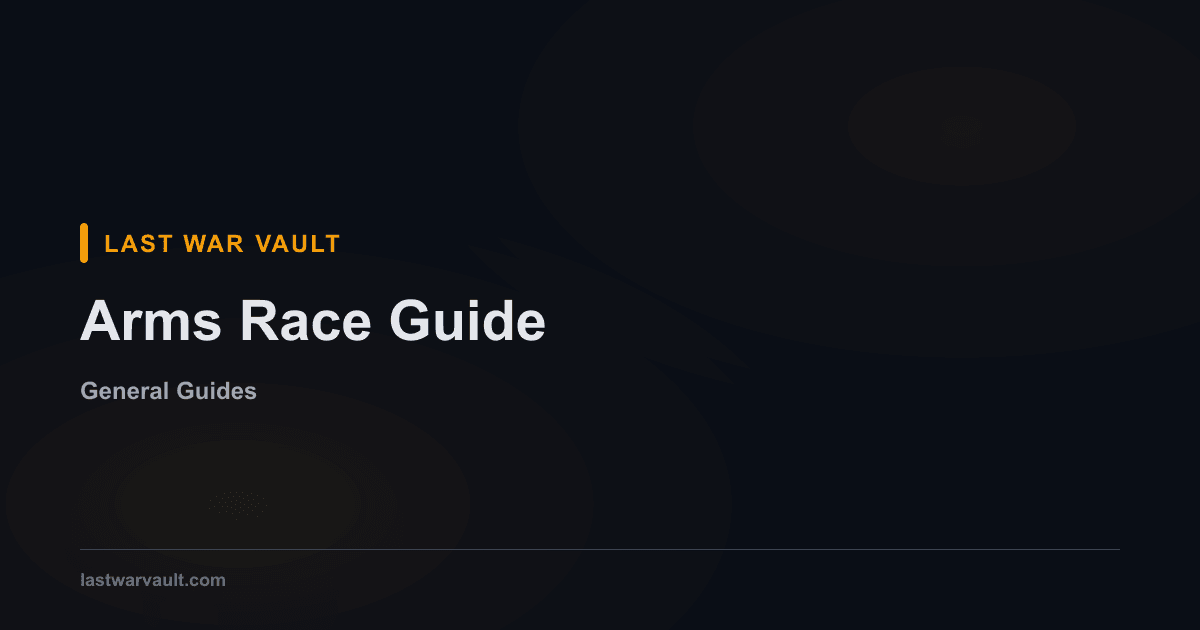 Arms Race Guide | Last War Vault